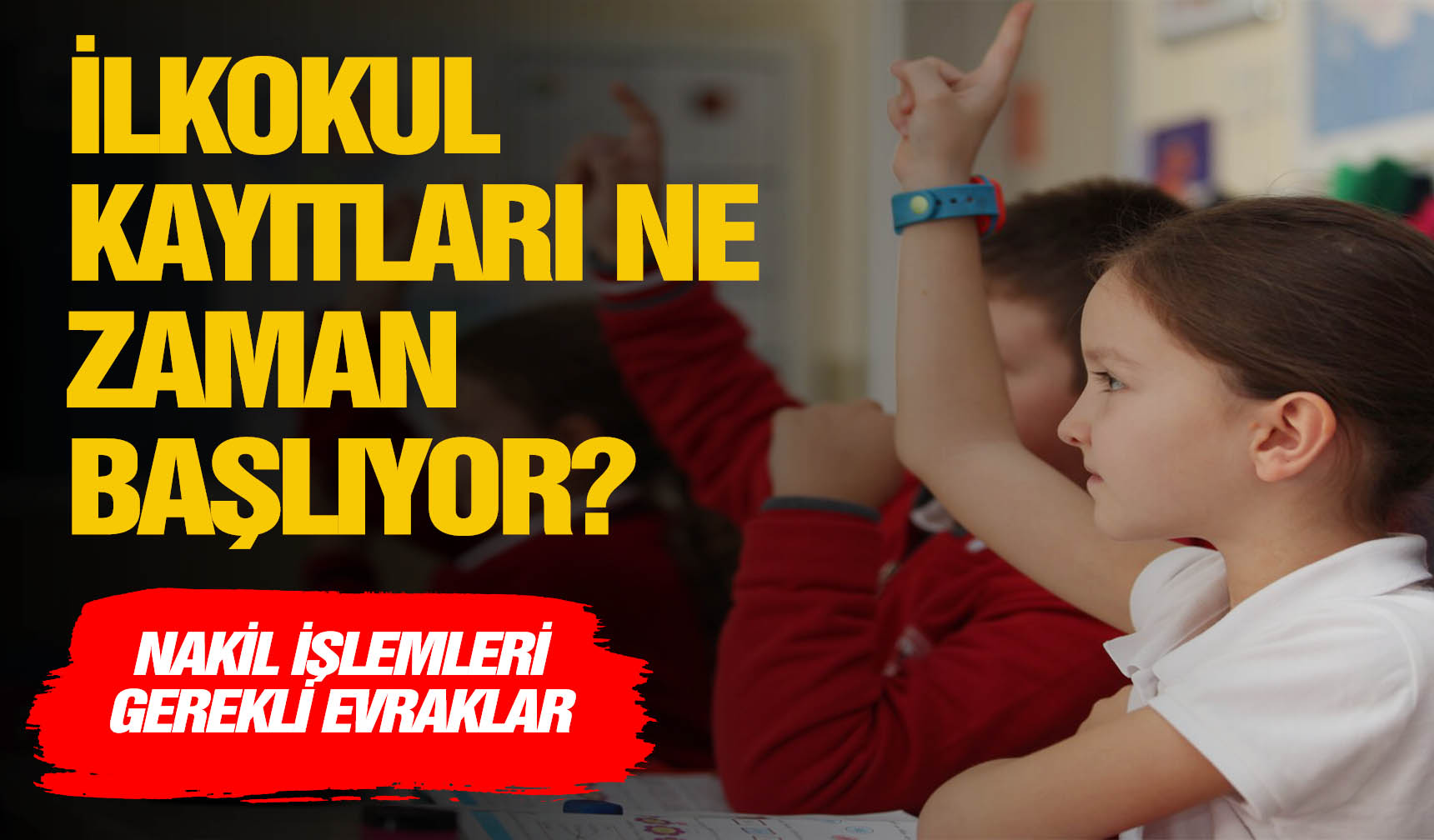İlkokul kayıtları ve nakil işlemleri ne zaman başlıyor - Manisa Kulis ... İlkokul kayıtları ve nakil işlemleri ne zaman başlıyor - Manisa Kulis ...