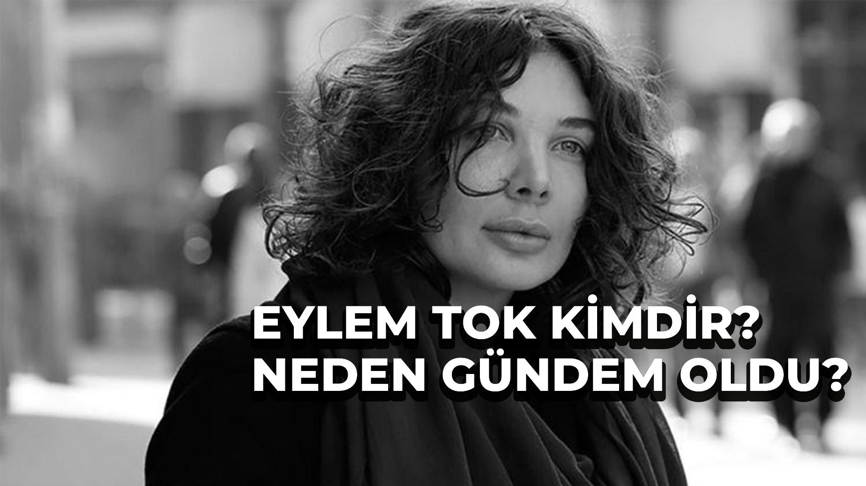 Eylem Tok Kimdir? Neden Gündem Oldu? Oğlu Timur Cihantimur Neden Kaçtı ...